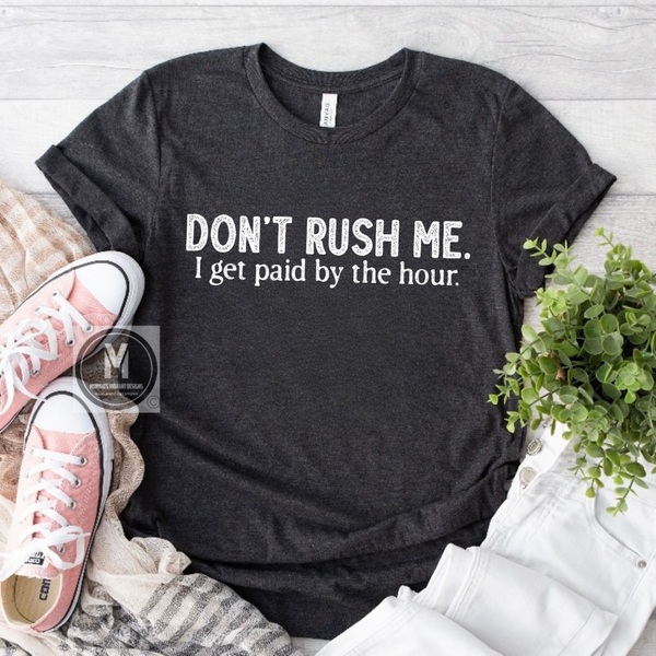 DON'T RUSH ME